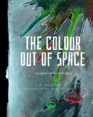 The Colour out of Space: A Graphic Novel, Unabridged by H. P. Lovecraft ...