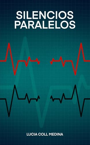 Silencios Paralelos (Spanish Edition) by Lucía Coll Medina | Goodreads