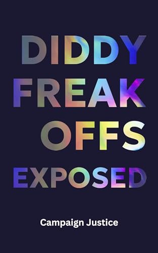 Diddy's Freak Offs Exposed (P Diddy) by Campaign Justice | Goodreads