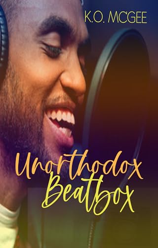 Unorthodox Beatbox by KO McGee | Goodreads