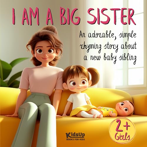 I Am a Big Sister Book for Toddlers | 2 Year Old and Up Girls: An ...