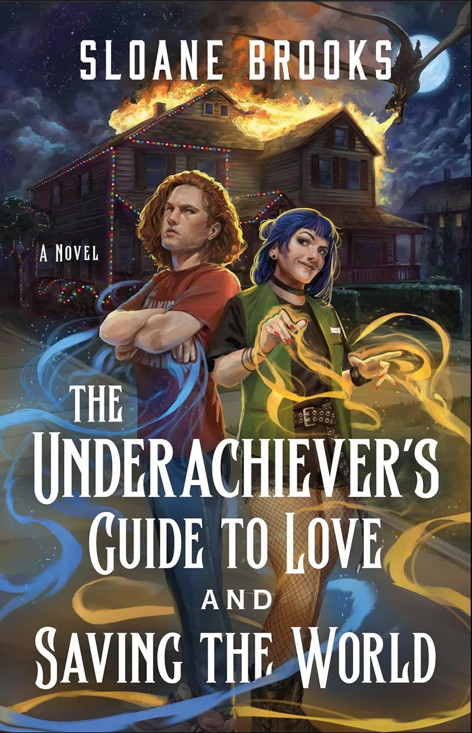 The Underachiever's Guide to Love and Saving the World by Sloane Brooks ...