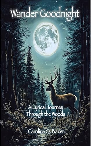Wander Goodnight: A Lyrical Journey Through the Woods: Enchanting ...