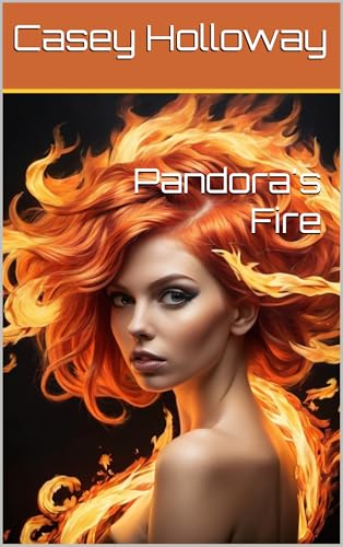 Pandora's Fire (The Pandorian's Book 1) by Casey Holloway | Goodreads