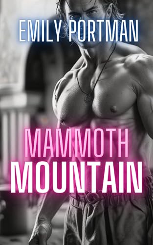 Mammoth Mountain: An Erotic Stretching Spicy Short Story by Emily Portman | Goodreads