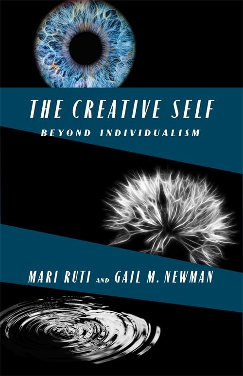 The Creative Self: Beyond Individualism by Mari Ruti | Goodreads