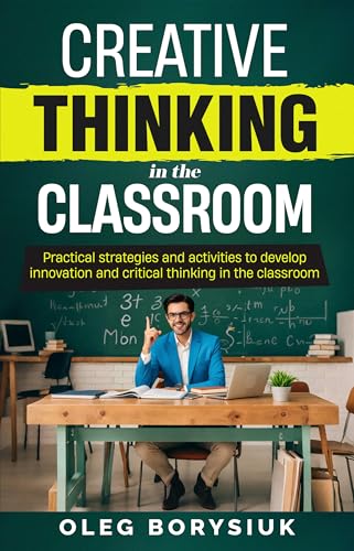 Creative Thinking in the Classroom: In-class activities to spark ...