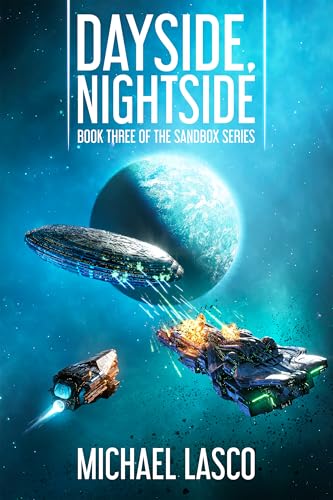Dayside, Nightside (The Sandbox Galaxy Book 3) by Michael Lasco | Goodreads