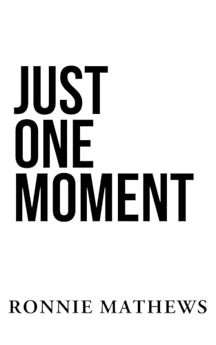 Just One Moment (Sutton Bay #2) by Ronnie Mathews | Goodreads