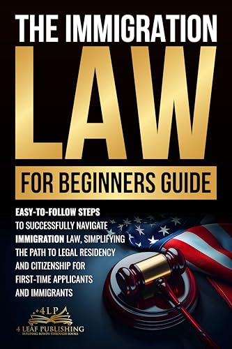 Immigration Law for Beginners Guide: Easy-to-Follow Steps to ...