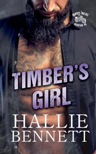 Timber's Girl (Reaper's Wolves Mountain MC) by Hallie Bennett | Goodreads
