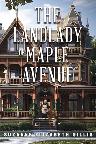 The Landlady of Maple Avenue by Suzanne Elizabeth Gillis | Goodreads