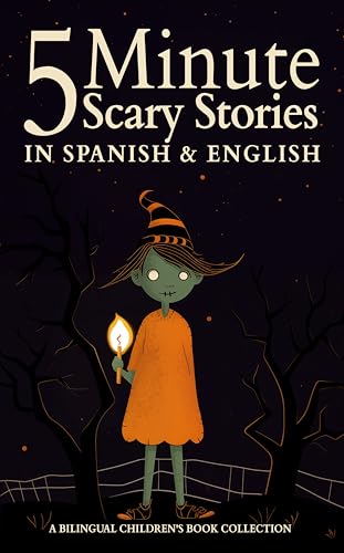 5 Minute Scary Stories in Spanish and English for Kids: Bilingual ...