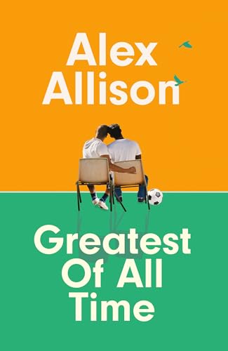 Greatest of All Time by Alex Allison | Goodreads