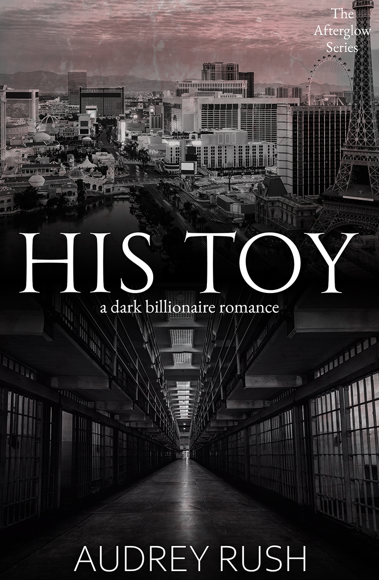 His Toy (The Afterglow, #1) by Audrey Rush | Goodreads