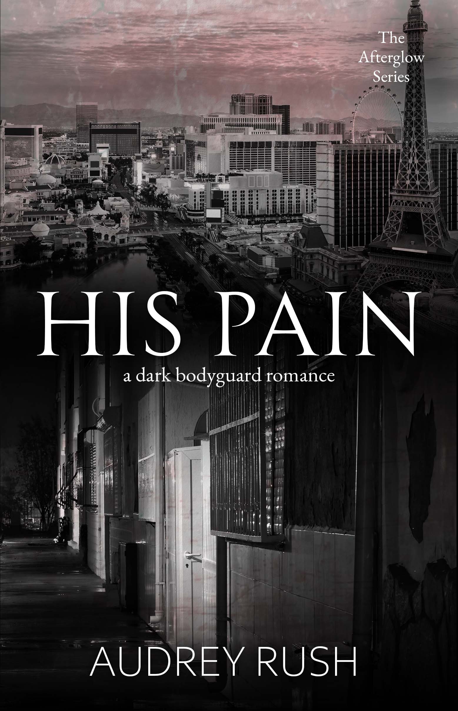 His Pain (The Afterglow, #3) by Audrey Rush | Goodreads
