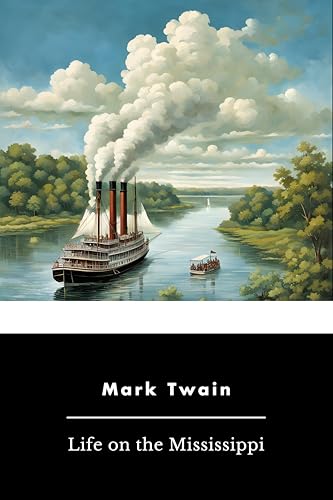 Life on the Mississippi (Annotated) by Mark Twain | Goodreads