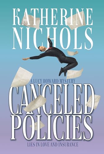 Canceled Policies: Lies in Love and Insurance by Katherine Nichols | Goodreads