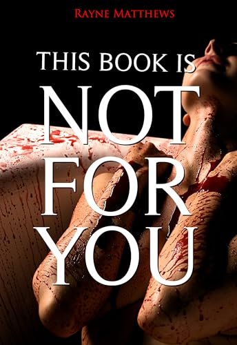 This Book Is Not For You by Rayne Matthews | Goodreads