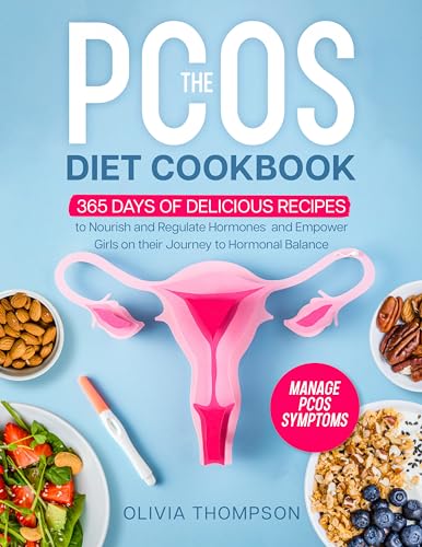 The PCOS Diet Cookbook: 365 Days of Delicious Recipes to Nourish and ...
