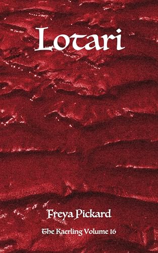 Lotari (The Kaerling Book 16) by Freya Pickard | Goodreads