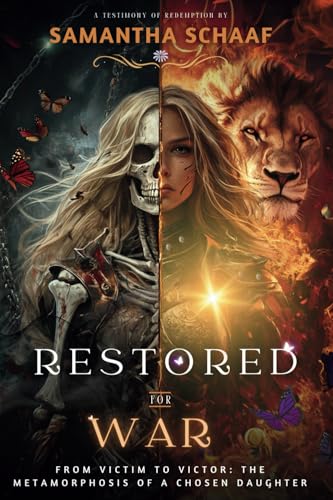 RESTORED For WAR: From Victim to Victor: The Metamorphosis of a Chosen ...
