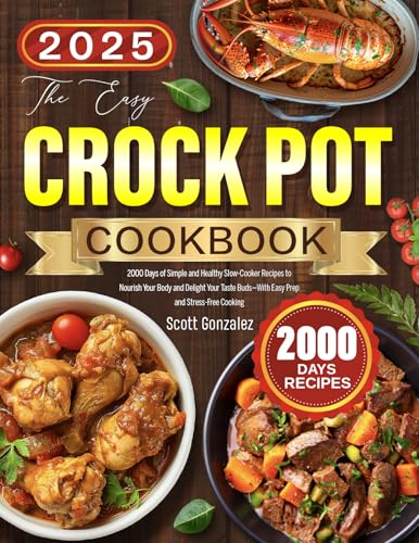 The Easy Crock Pot Cookbook for Beginners: 2000 Days of Simple and ...
