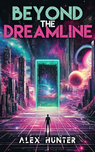 Beyond the Dreamline: by Alex Hunter | Goodreads