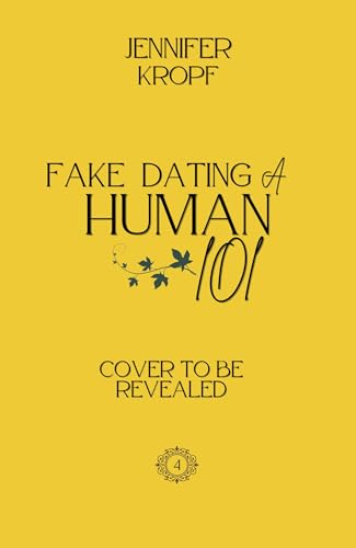 Fake Dating a Human 101 by Jennifer Kropf | Goodreads
