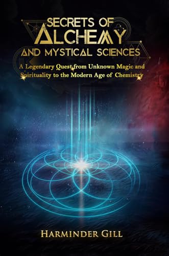 Secrets of Alchemy and Mystical Sciences: A Legendary Quest from ...