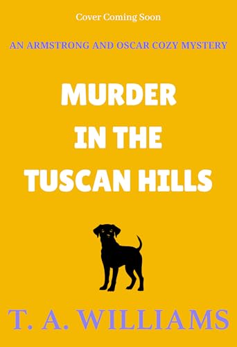 Murder in the Tuscan Hills: It's murder in paradise! A BRAND NEW ...