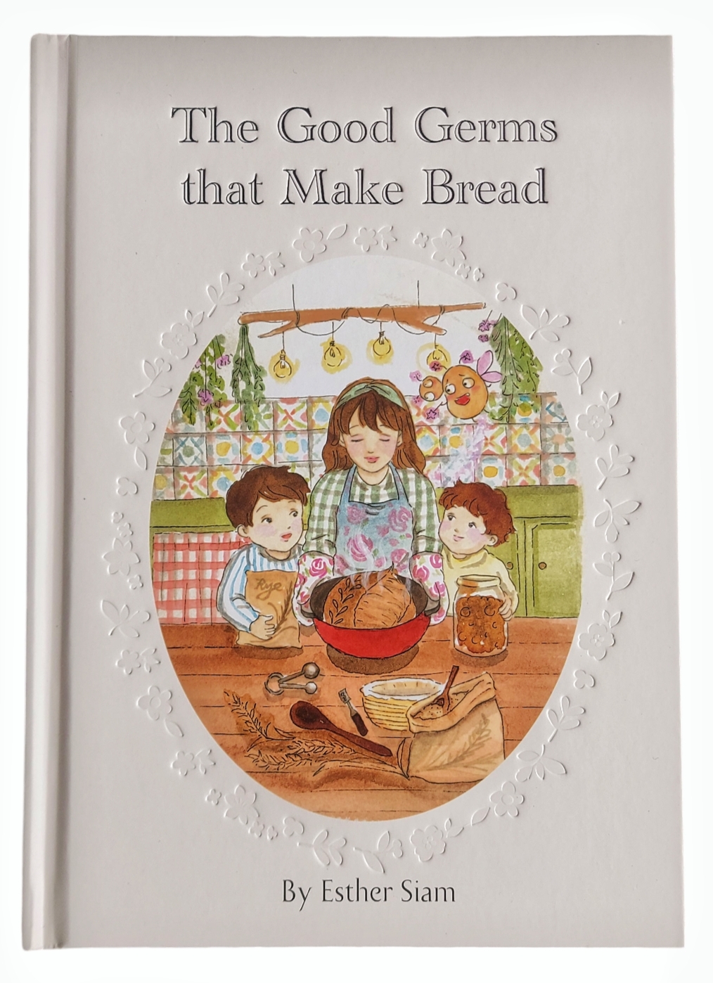 The Good Germs that Make Bread by Esther Siam, Children's Picture Book ...