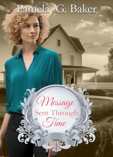 Message Sent Through Time (New Hope Book 1) by Pamela G. Baker | Goodreads