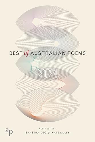 Best of Australian Poems 2024 by Shastra Deo | Goodreads