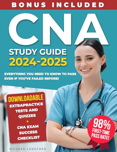 CNA Study Guide 2024-2025: Everything You Need to Know to Pass Even If You’ve Failed Before ...