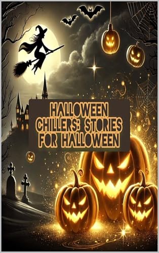 Halloween Chillers: Stories for Halloween by Kaitlyn Rich | Goodreads