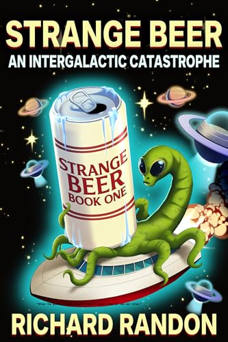 Strange Beer : A Douglas Adams-Inspired Sci-Fi Satire by Richard Randon | Goodreads