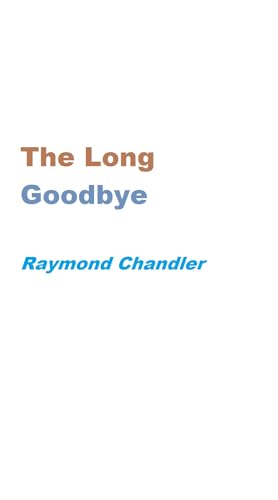 The Long Goodbye by Raymond Chandler | Goodreads