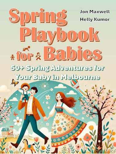 Spring Playbook for Babies: 50+ Spring Activities with Your Baby in ...