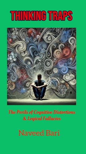 Thinking Traps: The Perils of Cognitive Distortions & Logical Fallacies ...
