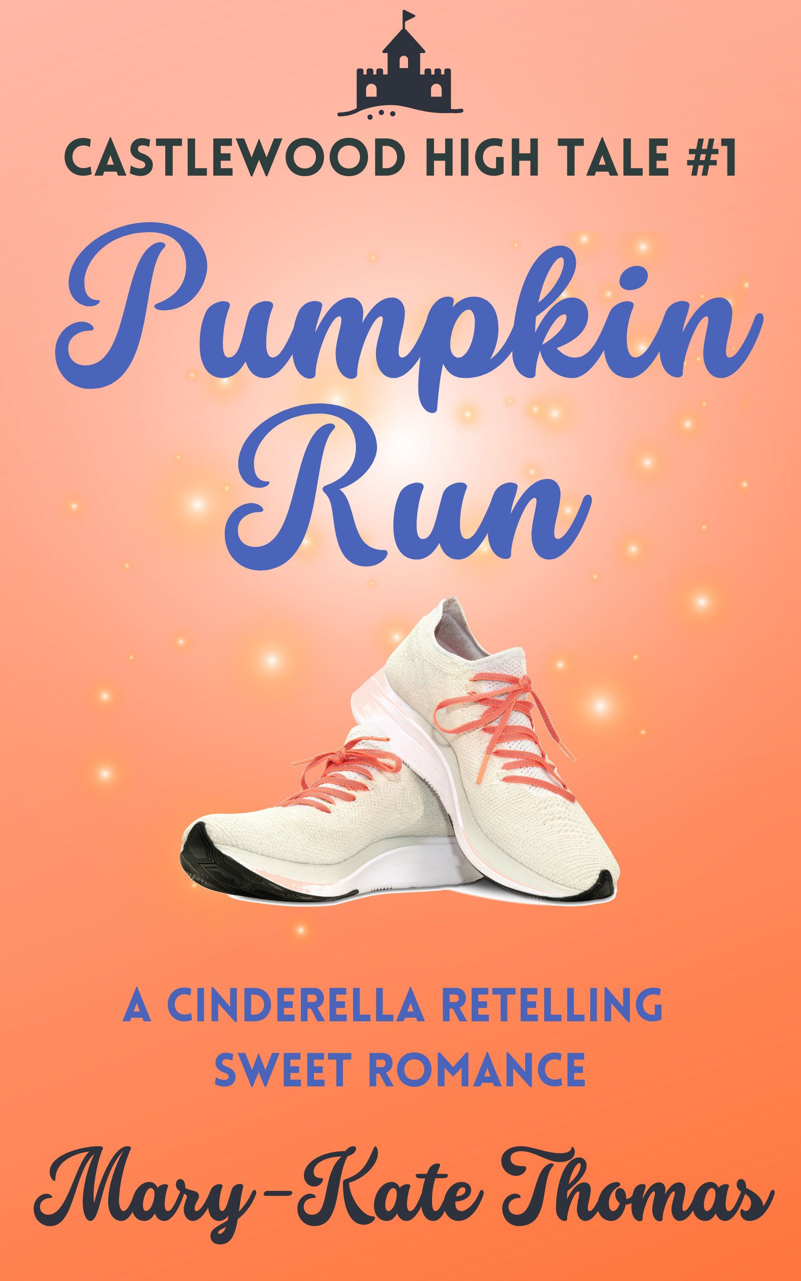 Pumpkin Run: A Cinderella Retelling, Clean & Wholesome High School ...