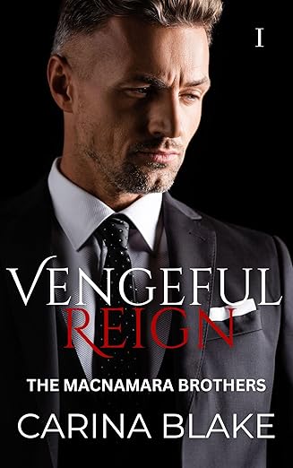 Vengeful Reign (The MacNamara Brothers #1) by Carina Blake | Goodreads