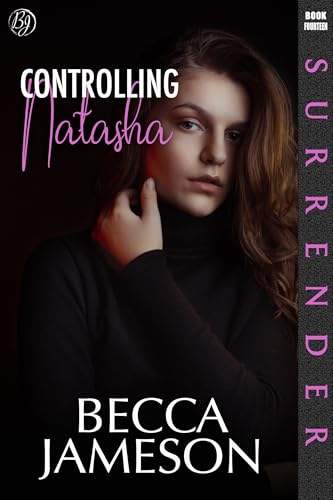 Controlling Natasha (Surrender Book 14) by Becca Jameson | Goodreads