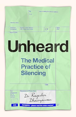 Unheard: The Medical Practice of Silencing by Dr Rageshri Dhairyawan ...