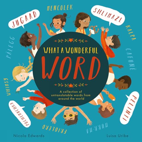 What a Wonderful Word: A collection of untranslatable words from around ...