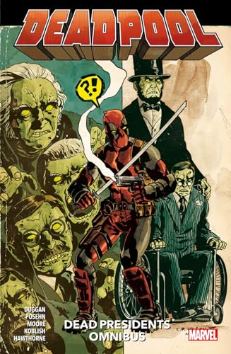 Deadpool: Dead Presidents Omnibus by Brian Posehn | Goodreads