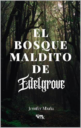 El bosque maldito de Edelgrove (Spanish Edition) by Jennifer Mbuña | Goodreads
