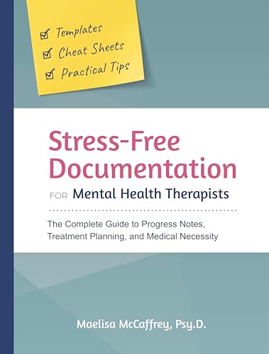 Stress-Free Documentation for Mental Health Therapists: The Complete ...