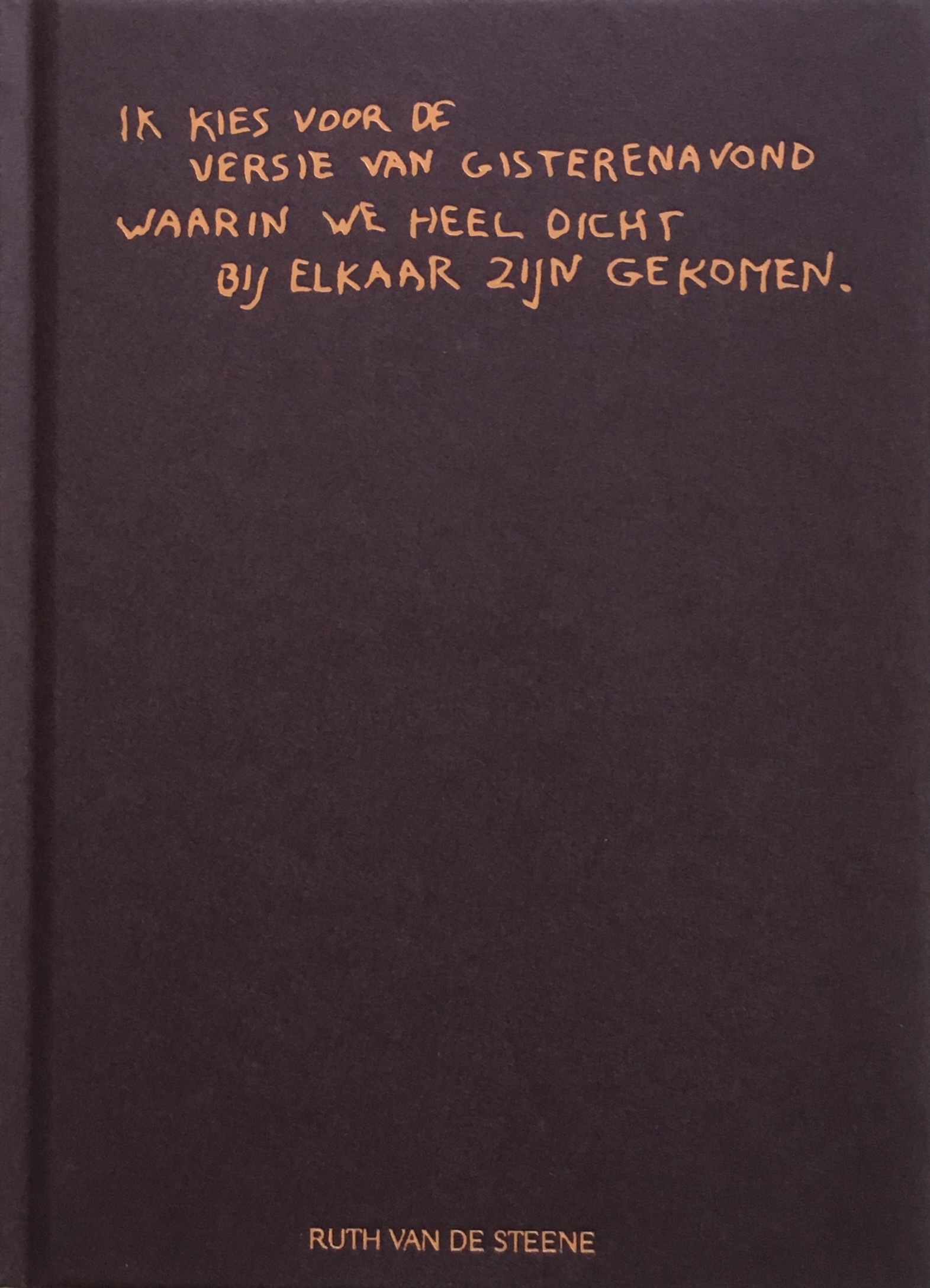 Ik kies voor de versie van gisterenavond waarin we heel dicht bij ...