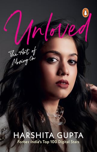 Unloved: The Art of Moving On by Harshita Gupta | Goodreads
